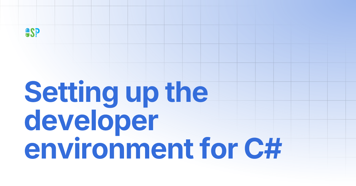 Setting up the developer environment for C# | Developer Documentation